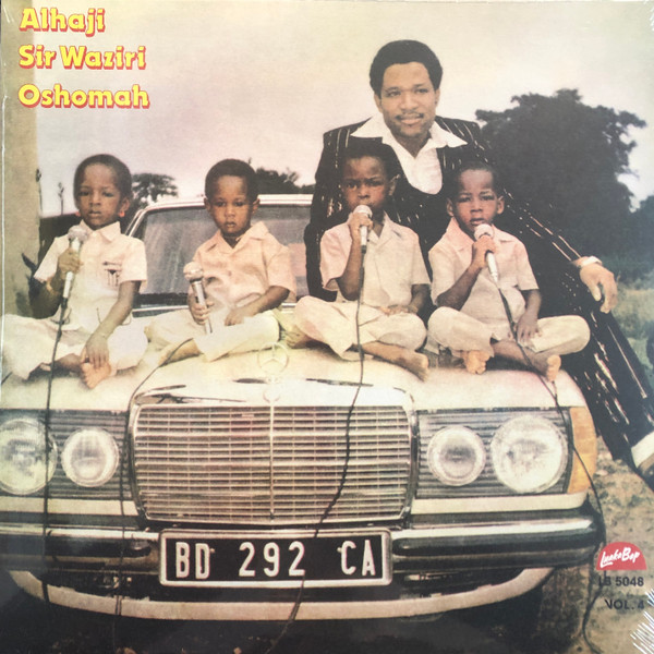 Alhaji Sir Waziri Oshomah & The Traditional Sound Makers*: Vol. 4 ...