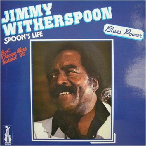 Jimmy Witherspoon: Spoon’s Life - Digelius