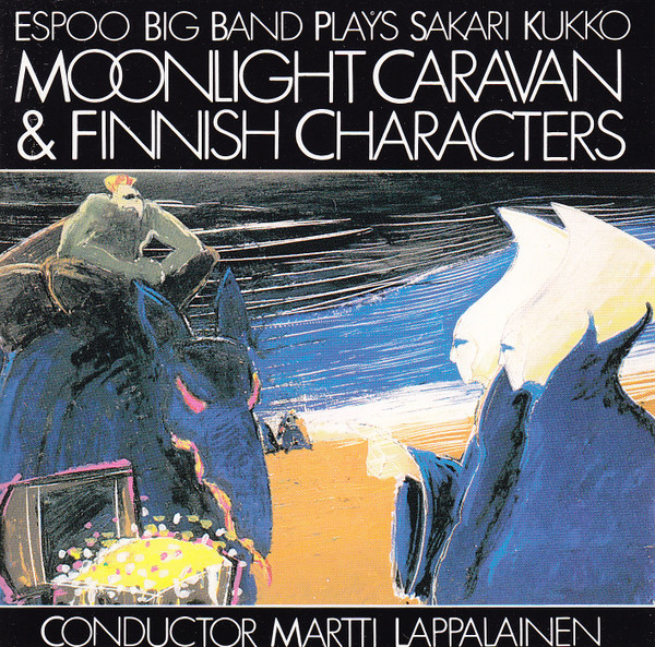 Espoo Big Band Plays Sakari Kukko: Moonlight Caravan & Finnish ...