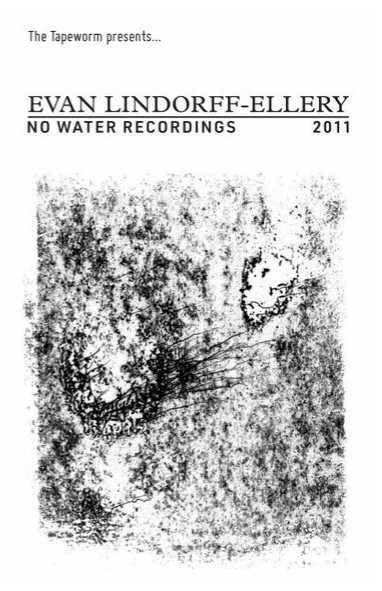 Evan Lindorff-Ellery: No Water Recordings 2011 - Digelius