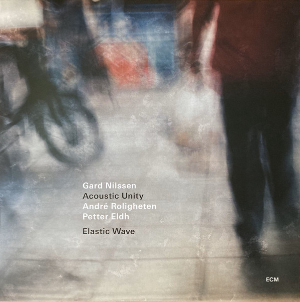 Gard Nilssen Acoustic Unity*: Elastic Wave - Digelius